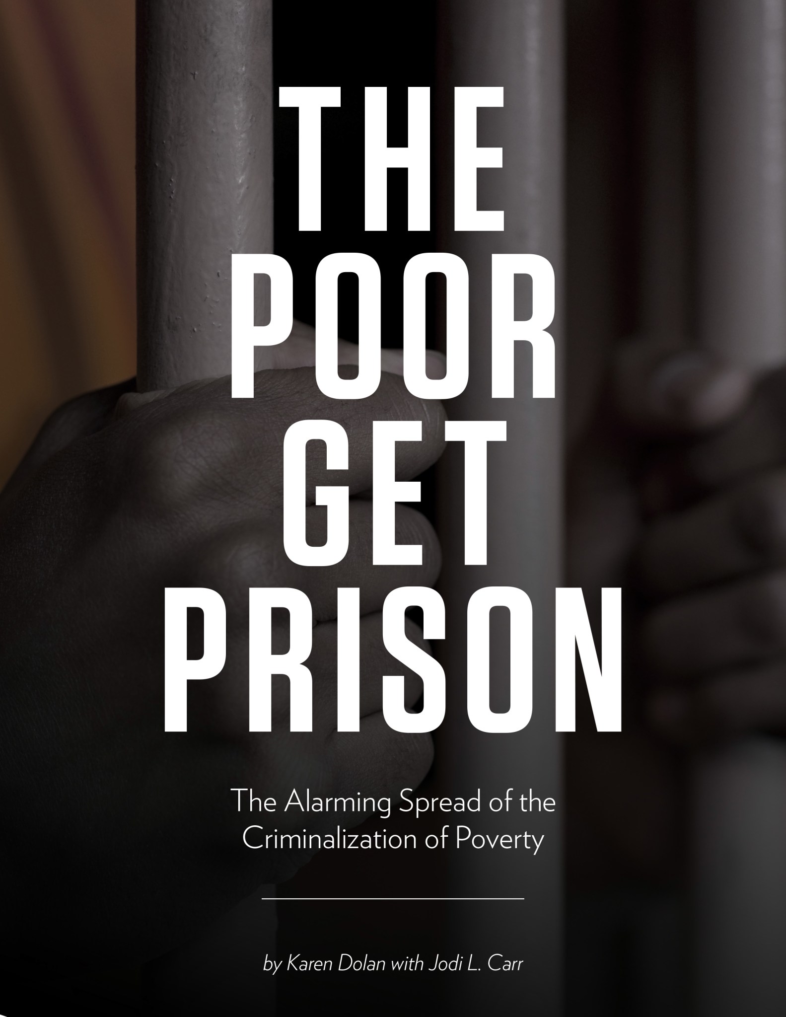 The Poor Get Prison: The Alarming Spread of the Criminalization of ...